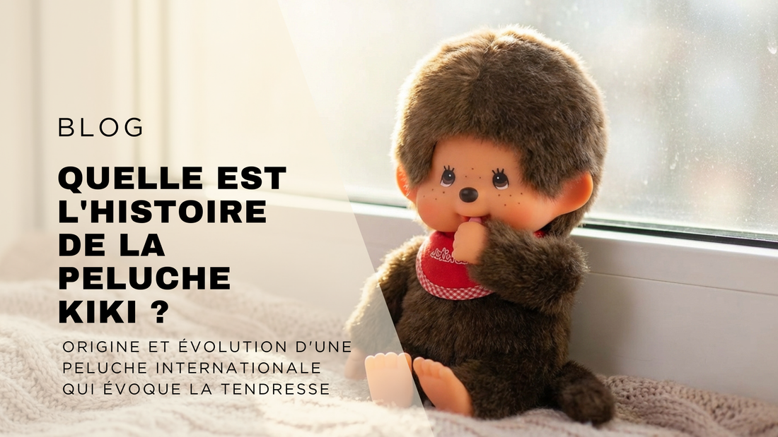 Quelle est l'histoire de la peluche Kiki ? – Un Amour de Peluche